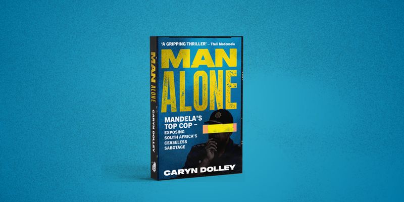 Journalist Caryn Dolley’s anticipated new book, Man Alone, is now ...