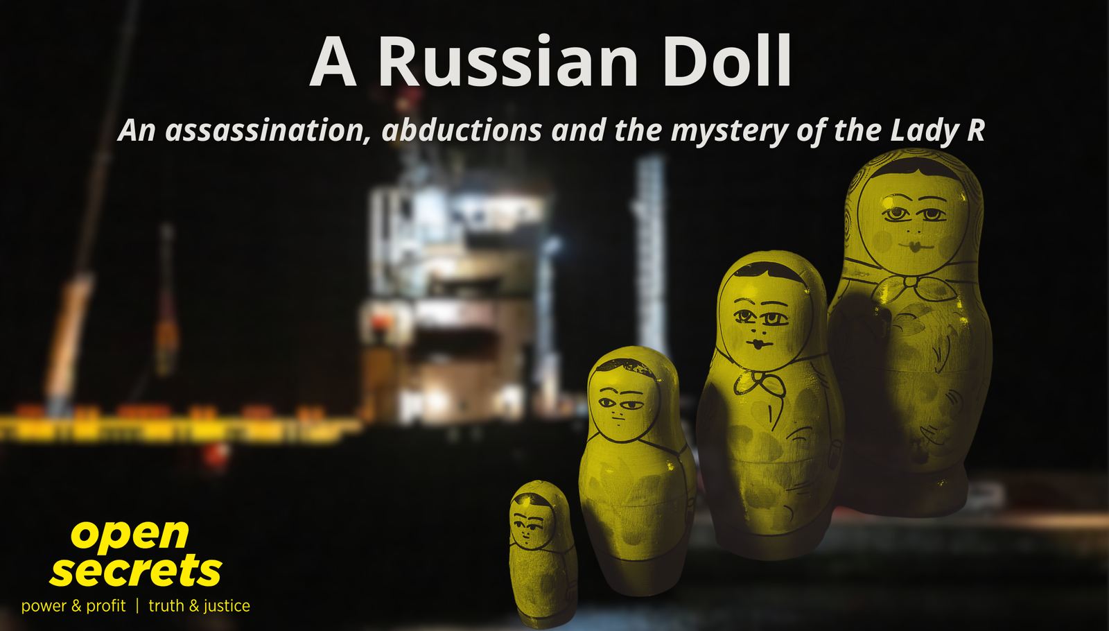 Russian Doll — an assassination, abductions and the mystery of Lady R