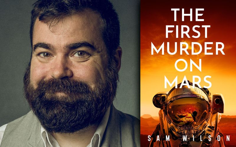 The First Murder On Mars by Sam Wilson is a sci-fi thrill ride